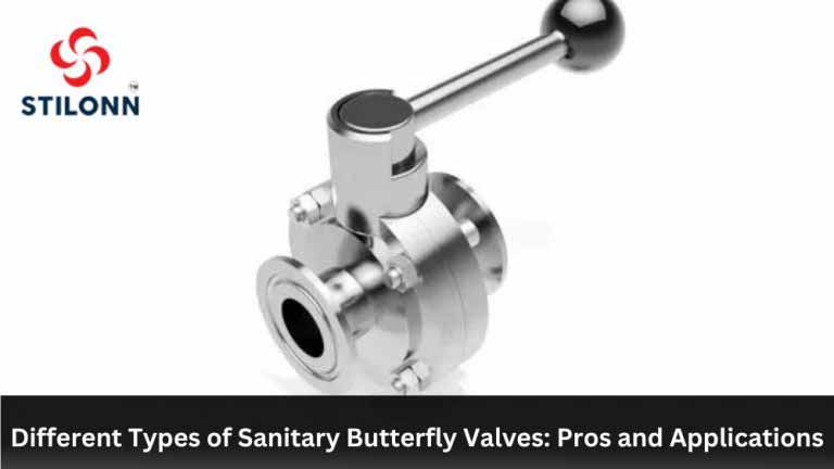Different Types of Sanitary Butterfly Valves: Pros and Applications